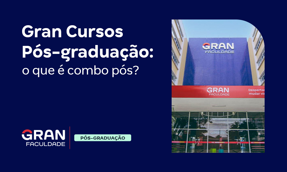 Gran Faculdade: conheça o Combo Pós Gran Cursos!