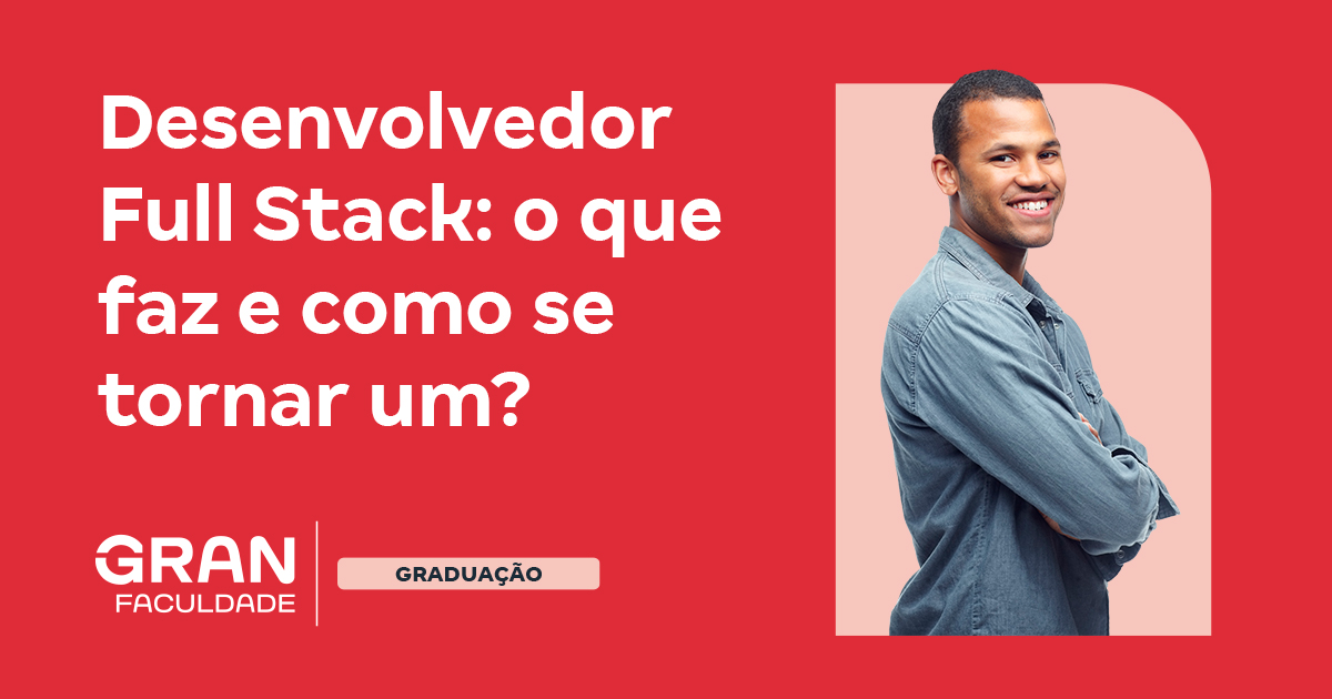 Desenvolvedor Full Stack: o que faz, salário e como ser um?