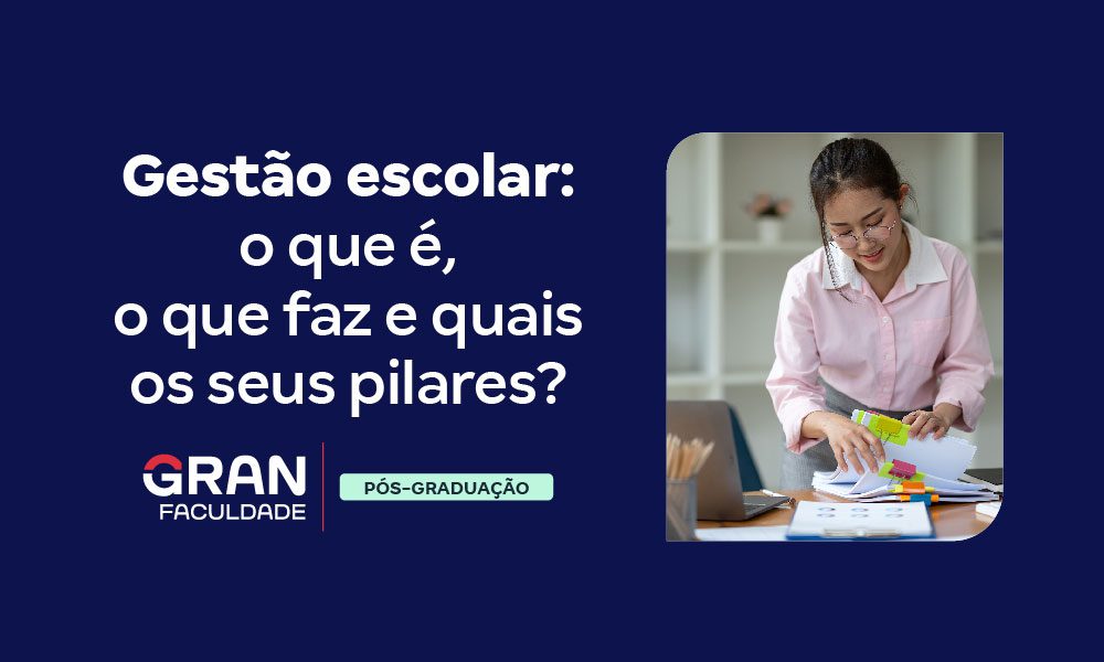 Gestão escolar: o que é, o que faz e quais os seus pilares?