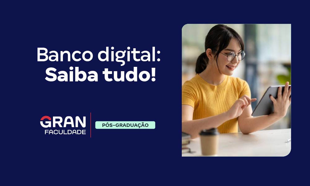 Banco Digital: o que é e como funciona? Entenda!