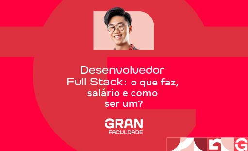 Desenvolvedor Full Stack: o que faz, salário e como ser um?