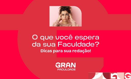 O que você espera da sua Faculdade? Dicas para sua redação!