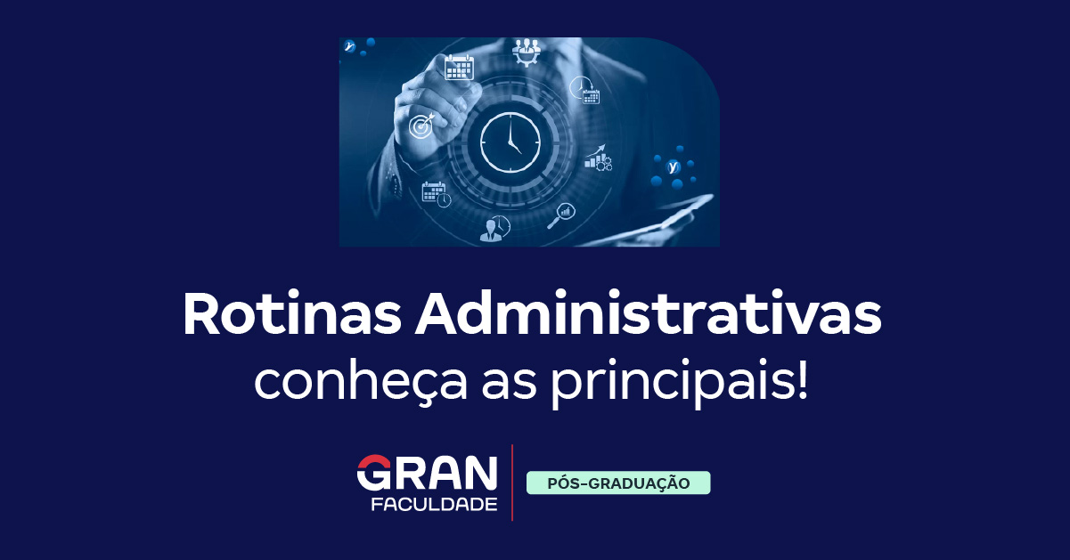 Rotinas Administrativas: conheça as principais!