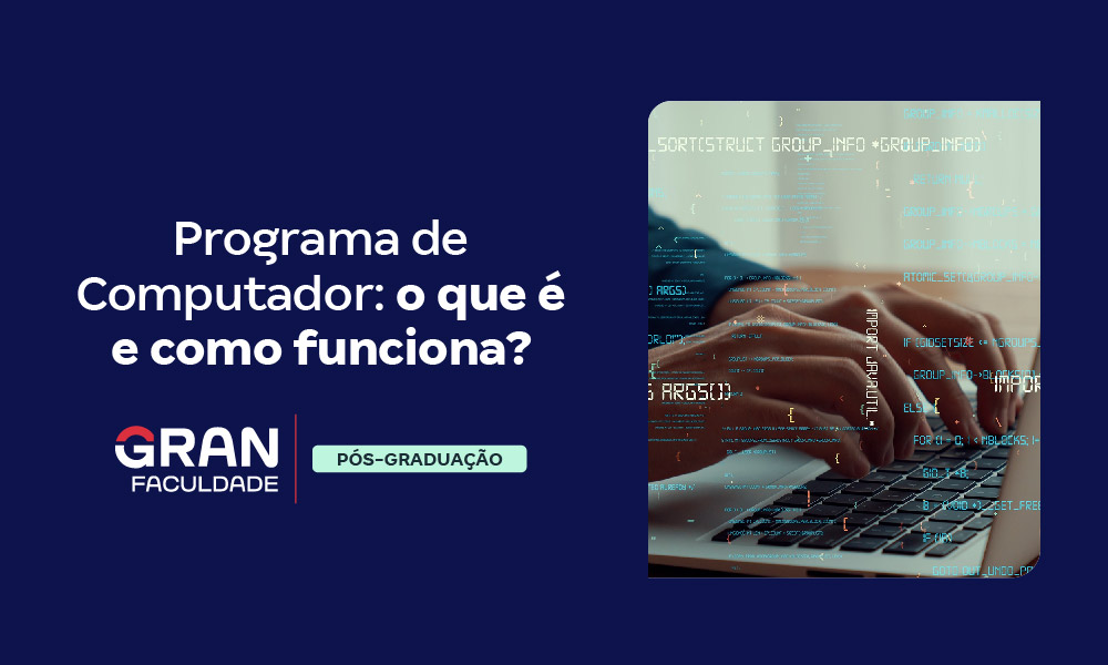 Programa de Computador: o que é e como funciona?