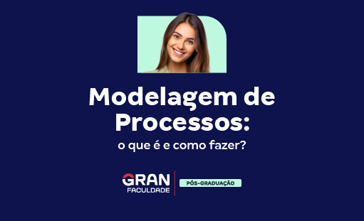 Modelagem de Processos: o que é e como fazer?