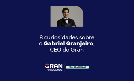 8 curiosidades sobre o Gabriel Granjeiro, CEO do Gran