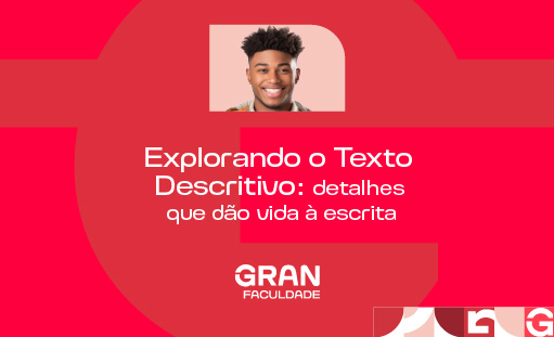 Explorando o Texto Descritivo: detalhes que dão vida à escrita